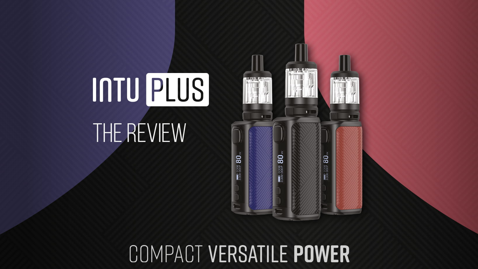 New Vape Kit Review - INTU Plus - Vaped